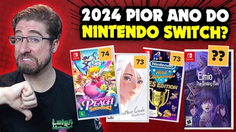 2024 É O PIOR ANO do Nintendo Switch YouTube