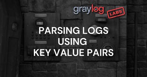 Graylog Inc On Linkedin Key Value Parser Delivers Useful Information
