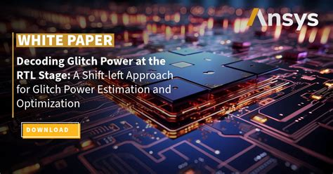 Ansys White Paper On Glitch Power Estimation And Optimization Ansys