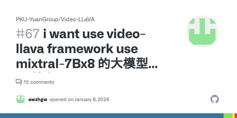 I Want Use Video Llava Framework Use Mixtral 7bx8 的大模型进行训练 · Issue 67