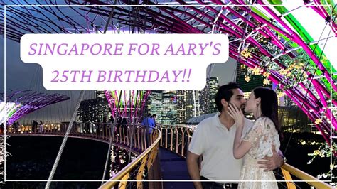 Aarys 25th Birthdaysingapore Vlog Youtube