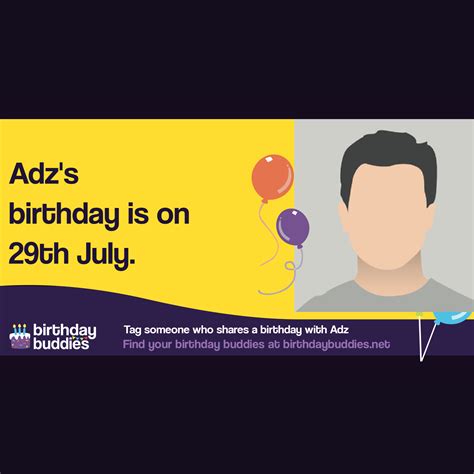 Adzs Birthday Is 29th July 1995