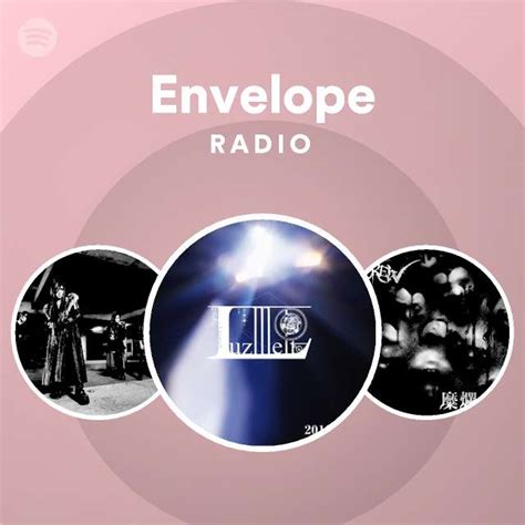 Envelope Radio Playlist By Spotify Spotify