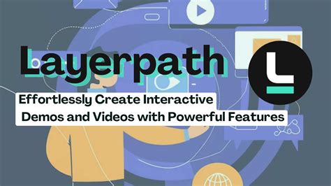 Layerpath Effortlessly Create Interactive Demos And Videos With