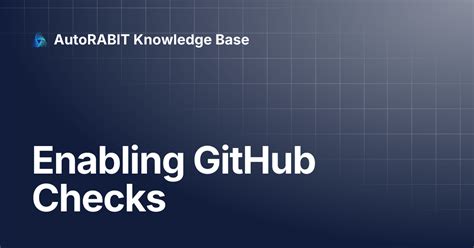 Enabling Github Checks Autorabit Knowledge Base