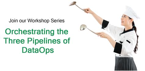 Webinar Series Orchestrating The Three Pipelines Of Dataops