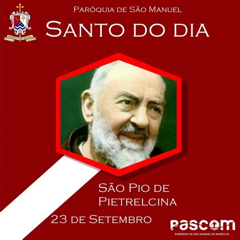 Hoje é Celebrada A Festa De São Pio De Pietrelcina Paróquia São Manuel