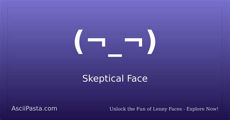 Ascii Pasta Skeptical Face Text Face ¬¬ Copy Bored Emoticon