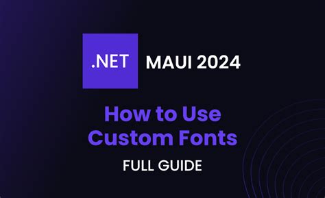 How To Use Custom Fonts In NET MAUI 2024 Full Guide ByteHide