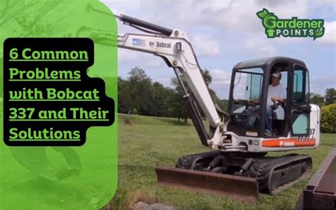 6 Common Problems With Bobcat 337 And Their Solutions