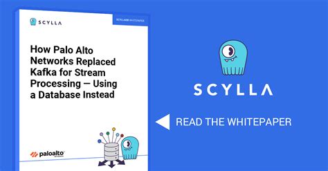 ScyllaDB White Paper Palo Alto Networks Move From Kafka To ScyllaDBs