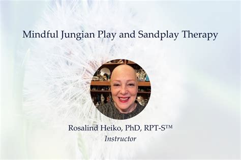 Mindful Jungian Play And Sandplay Therapy Mindfulness Based Therapy