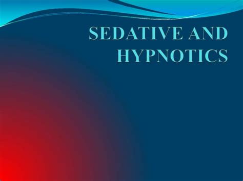 Sedative Hypnoticspptx
