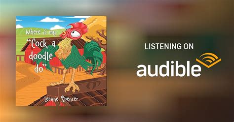 Where Is My Cock A Doodle Do By Leanne Spencer Audiobook Audible