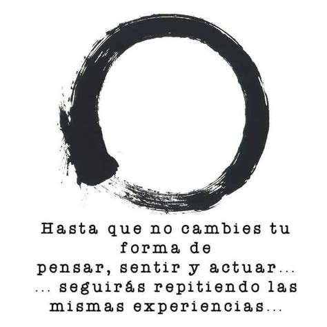 Hasta Que No Cambies Tu Forma De Pensar Sentir Y Actuar FRASES PW