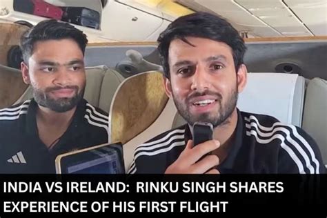 India Vs Ireland Rinku Singh Shares Experience Of His First Flight