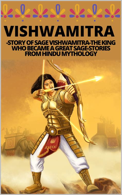 Vishwamitra Story Of Sage Vishwamitra The King Who Became A Great Sage