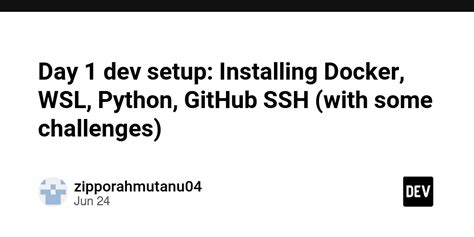 Day Dev Setup Installing Docker WSL Python GitHub SSH With Some Challenges Solutions