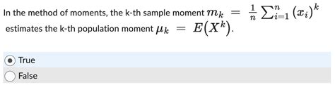 Solved In the method of moments, the k-th sample moment | Chegg.com
