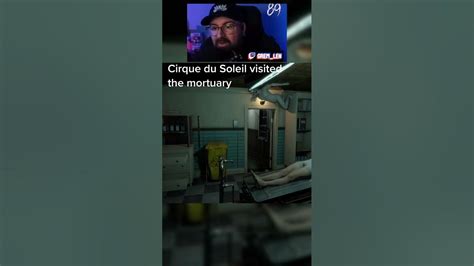 Cirque Du Soleil Visited The Mortuary The Mortuary Assistant Mimic Themortuaryassistant