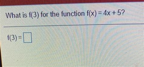 solved what is f 3 for the function f x 4x 5 f 3 3