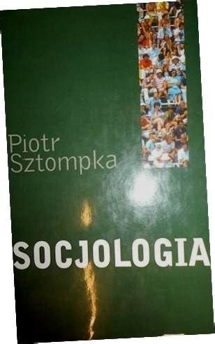 Socjologia Piotr Sztompka Oficjalne Archiwum Allegro