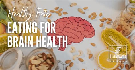 Healthy Fats Eating For Brain Health Fithinking