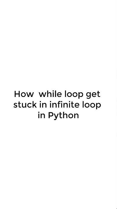 While Loop Stuck In Infinite Loop Pythonshot Python3 Shortvideo