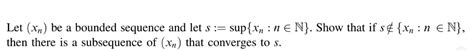 Solved Let X N Be A Bounded Sequence And Let S Sup X N Chegg