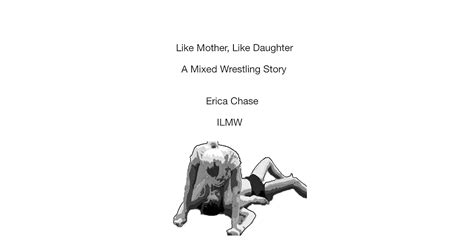Like Mother Like Daughter A Mixed Wrestling Story By Erica Chase