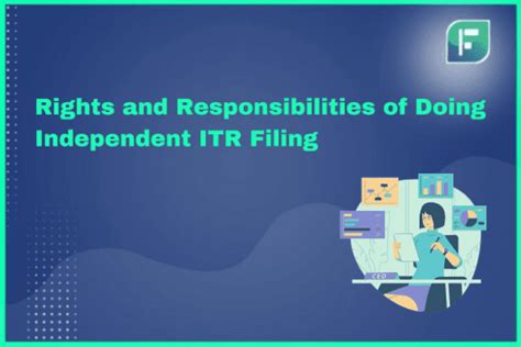 Rights And Responsibilities Of Doing Independent ITR Filing