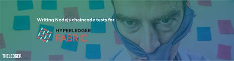How To Start Testing Your Hyperledger Fabric Nodejs Chaincode By