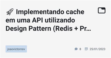 Implementando Cache Em Uma API Utilizando Design Pattern Redis Proxy Joaovictornsv TabNews