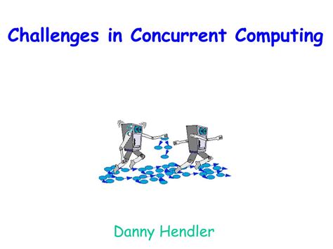 Ppt Challenges In Concurrent Computing Powerpoint Presentation Free