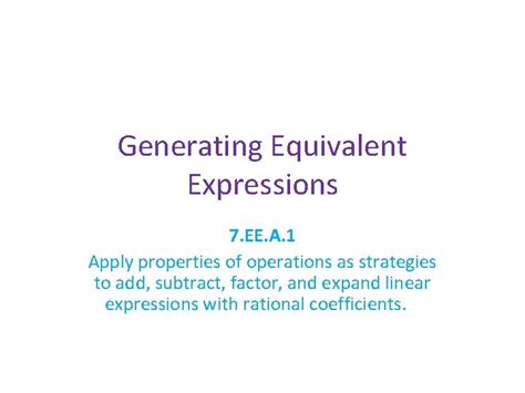 Generating Equivalent Expressions 7 Ee A 1 Apply