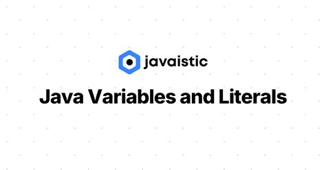 Java Variables And Literals Javaistic