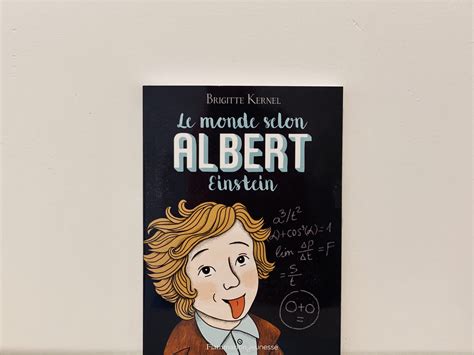 Le Monde Selon Albert Einstein Brigitte Kernel Stellma