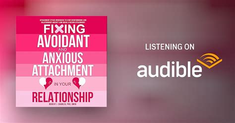 Fixing Avoidant And Anxious Attachment In Your Relationship Audiobook Free With Trial