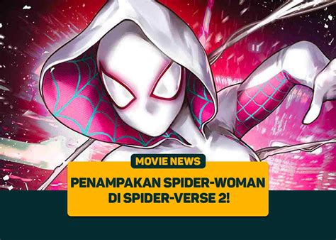 Intip Penampakan Spider Woman Di Spider Verse 2 Greenscene