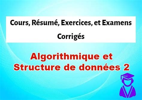 Algorithmique Et Structures De Données 2 Cours Exercices Et Examens