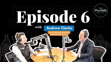 The Plumbify Podcast Ep 6 W Andrew Clarke Ceo Of Master Plumbers
