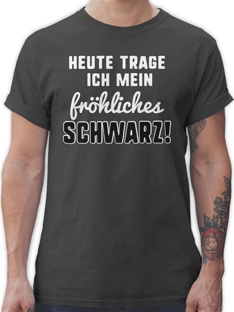 Shirtracer T Shirt Heute Trage Ich Mein Fröhliches Schwarz Sprüche