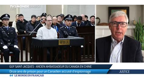 VidÉo Chine 11 Ans De Prison Pour Un Canadien Accusé Despionnage