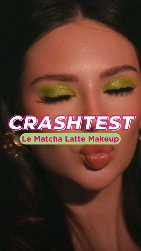 Crashtest Le Matcha Latte Make Up Video Matcha Latte Makeup Matcha