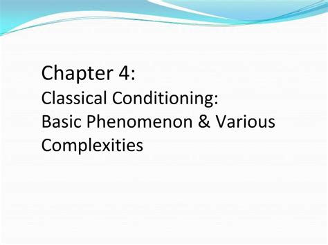 Ppt Chapter 4 Classical Conditioning Basic Phenomenon Various