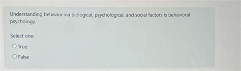 Solved Understanding behavior via biological, psychological, | Chegg.com