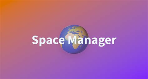 Space Manager A Hugging Face Space By Harpaustin