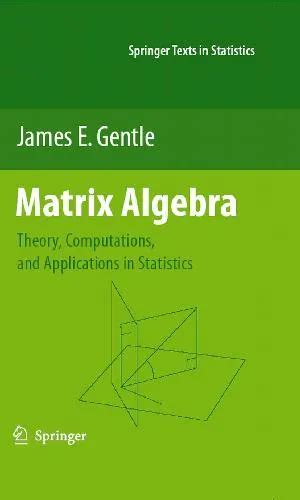 Gentle Matrix Algebra Theory Computations And Applications In