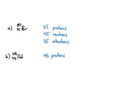 ⏩solvedcalculate The Number Of Protons Neutrons And Electrons In