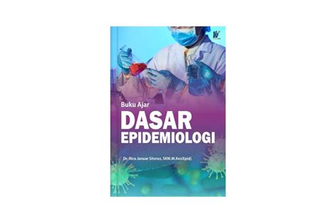 Buku Ajar Dasar Epidemiologi Penulis Dr Rico Januar Sitorus Skm M